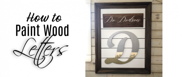 How To Decorate Wood Letters With A Unique Style - Do Dodson Designs
