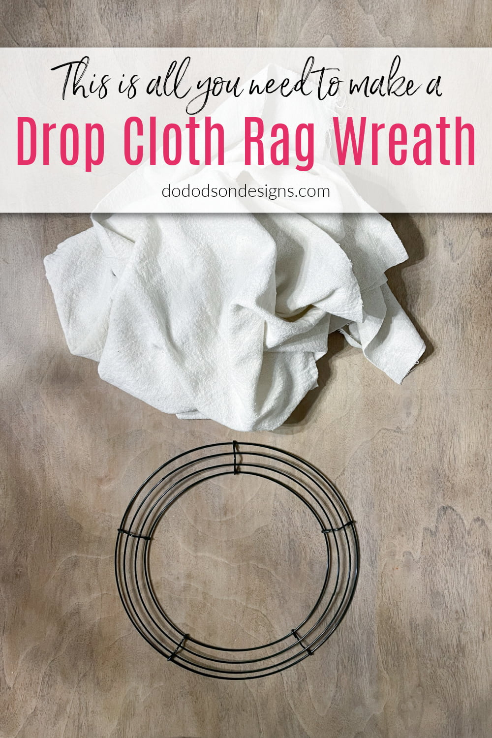 How To Make A Quick And Easy Drop Cloth Wreath With Photos - Do Dodson ...