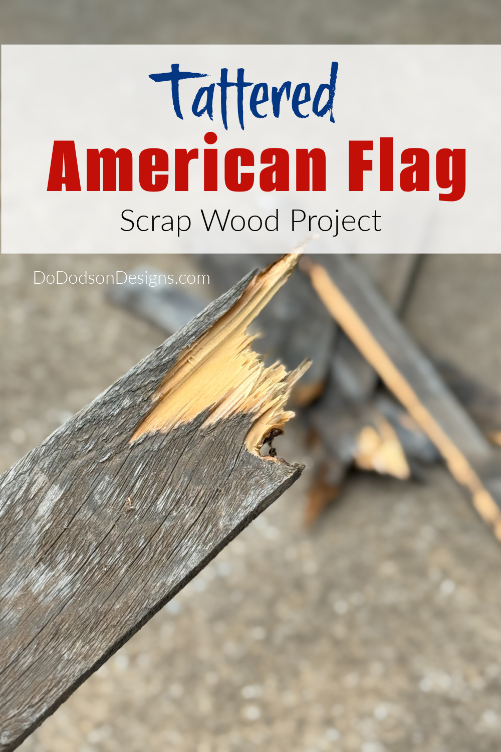 DIY Torn Wood American Flag (Wall Decor) - Do Dodson Designs